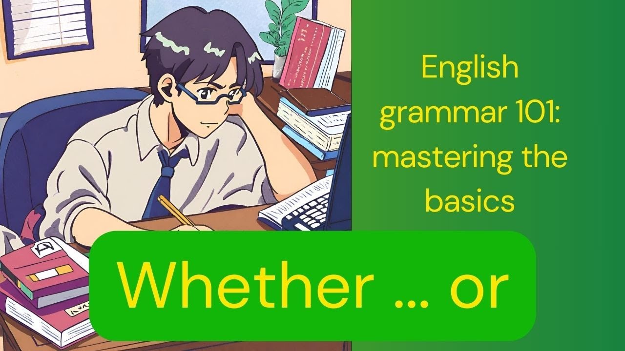 English grammar 101: Conjunctions: Whether ... or - YouTube