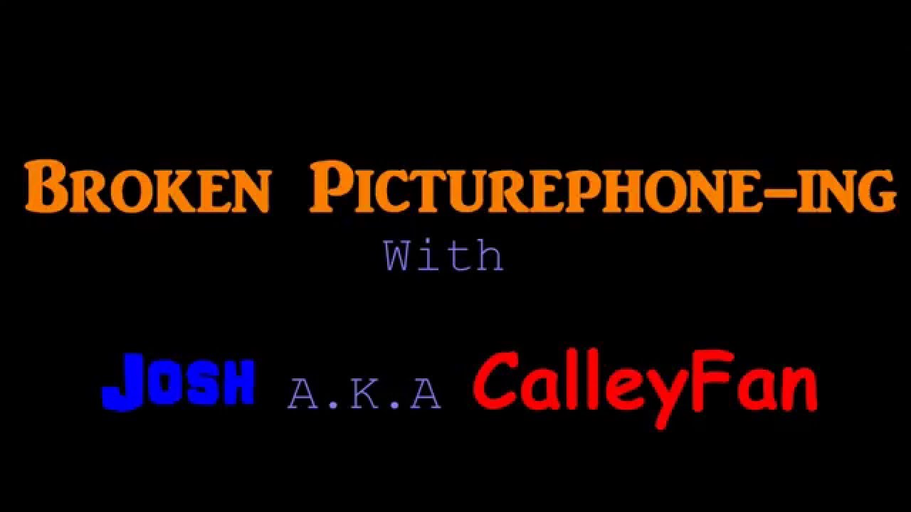 Screwaround games plays Broken Picturephone #1 w/ Josh (aka CalleyFan ...