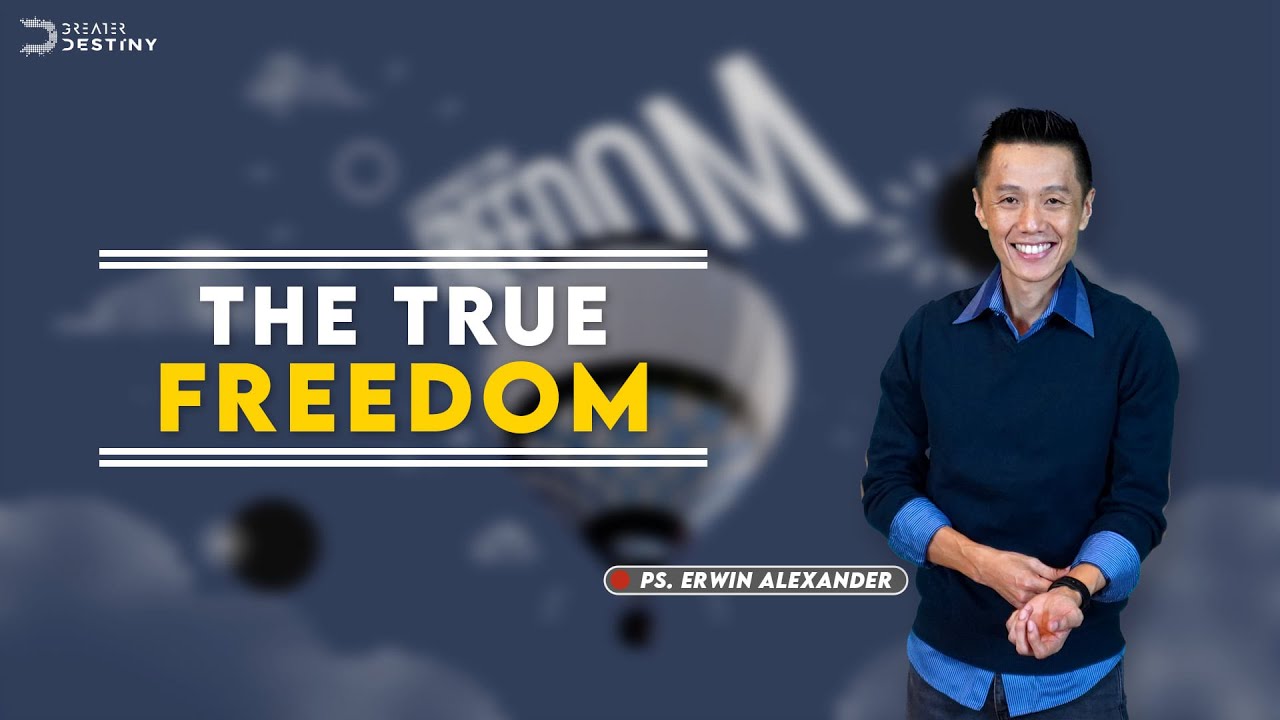 The True Freedom | Pastor Erwin Alexander - YouTube