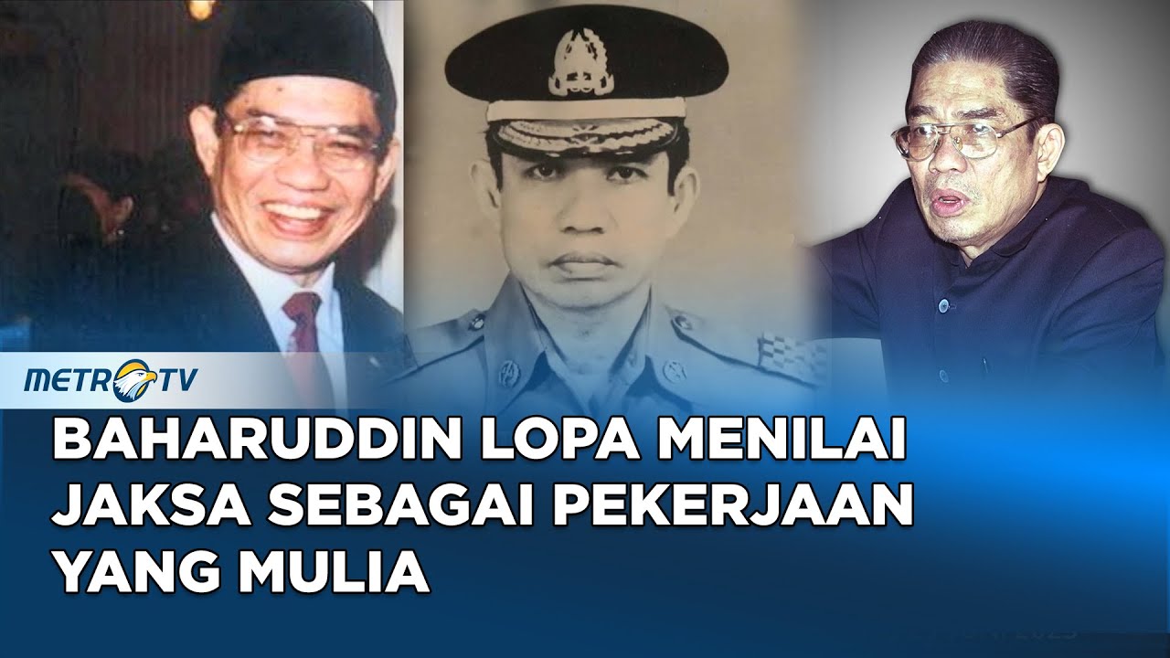Baharuddin Lopa Selalu Memilih Jaksa Sebagai Karir #untoldstory - YouTube