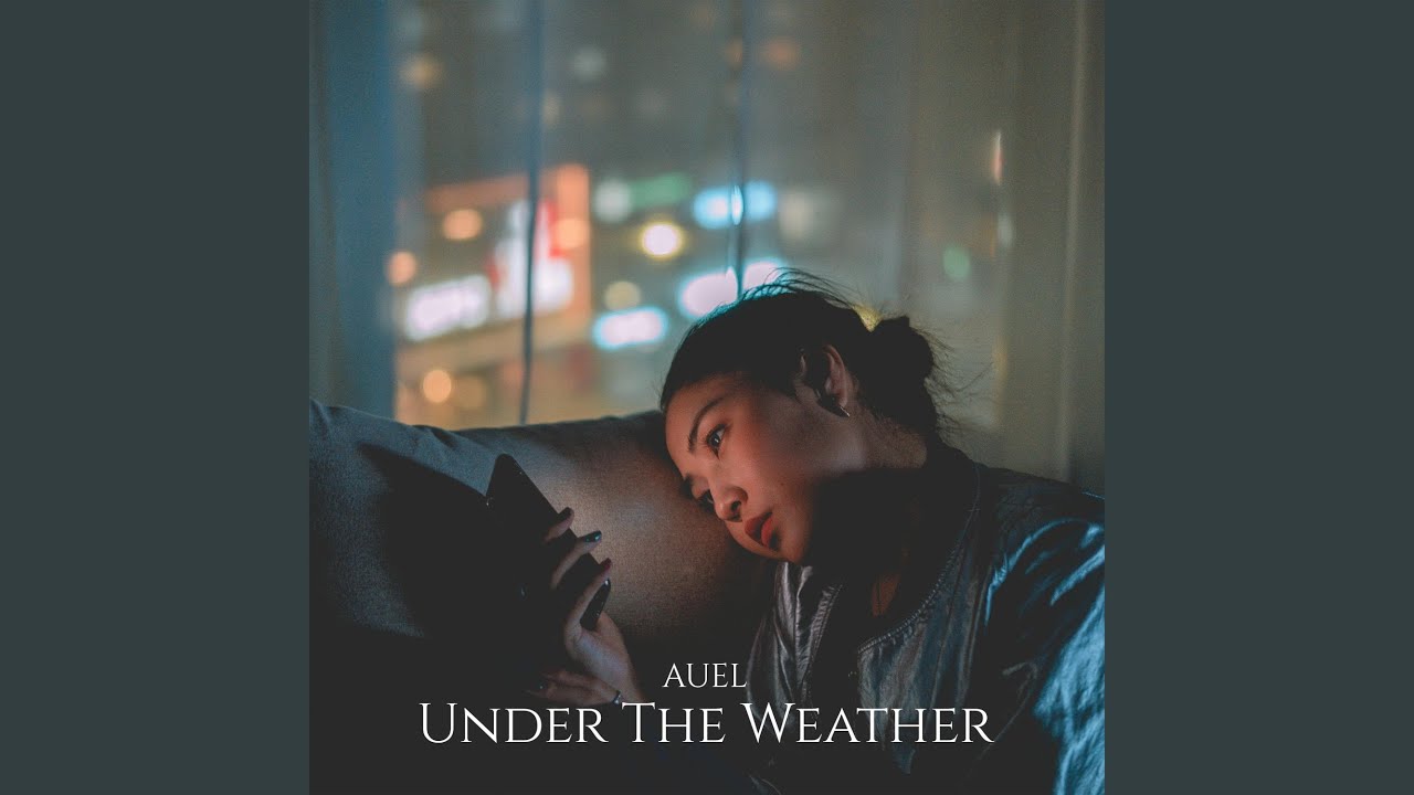 Under The Weather - YouTube