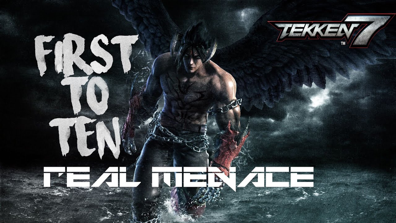 FIRST TO TEN - REAL MENACE DEVIL JIN - TEKKEN 7 - YouTube