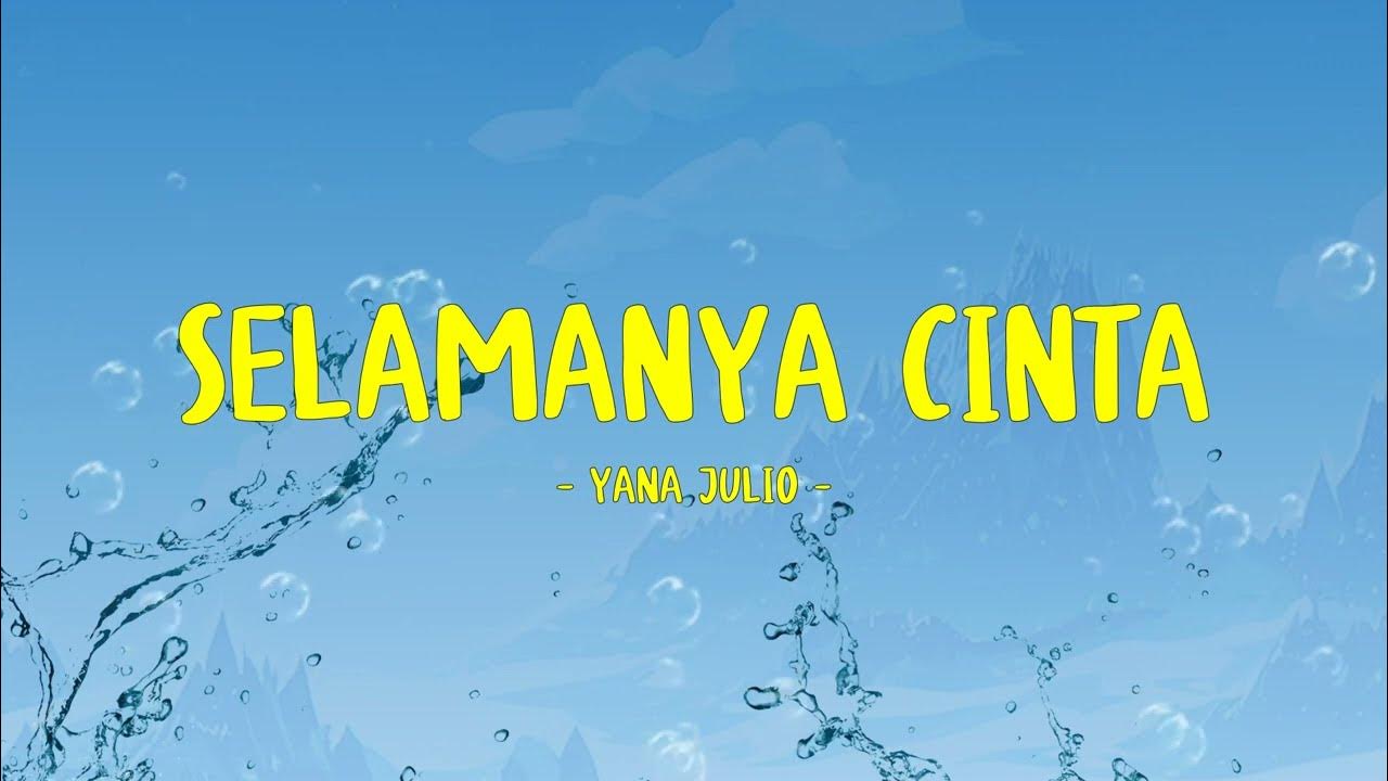 Yana Julio - Selamanya Cinta - Lirik Shark - YouTube