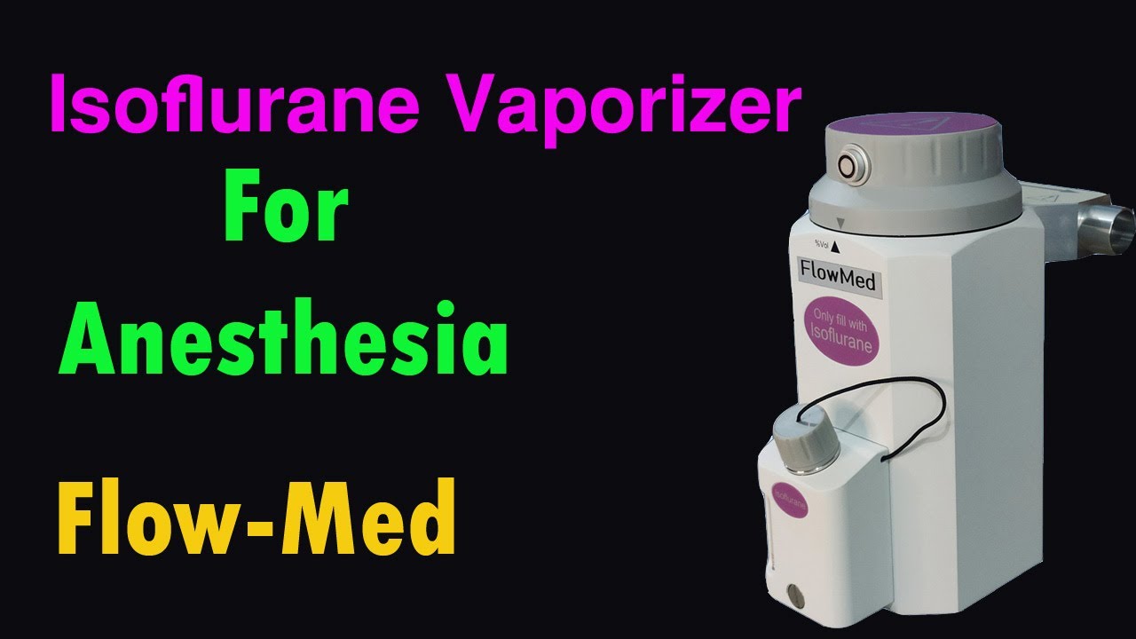 Isoflurane vaporizer demonstration with function || FlowMed || Time ...
