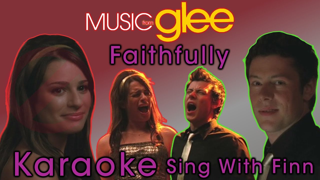 Faithfully - Glee Karaoke Version (Sing With Finn) - YouTube