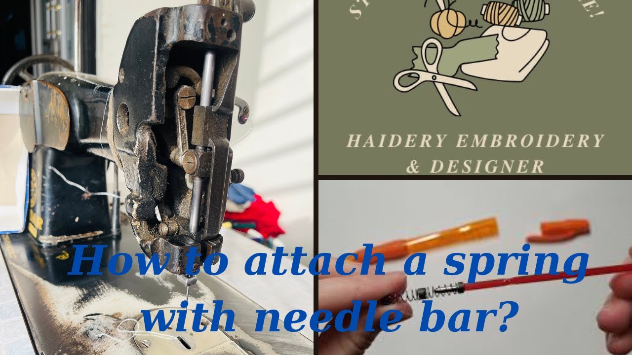 How to attach a spring with needle bar? Detail explanation. #Embroidery ...