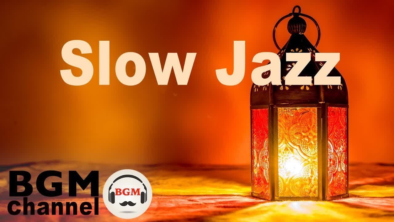 Slow Jazz - Smooth Evening Jazz Ballads | Relaxing Background Music ...