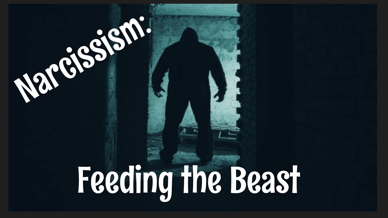 Narcissism: Feeding the Beast - YouTube