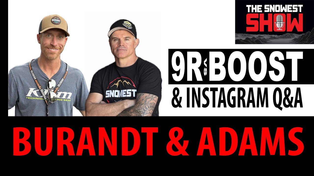 Burandt and Adams on 9R, Boost, recalls and more - The SnoWest Show ...