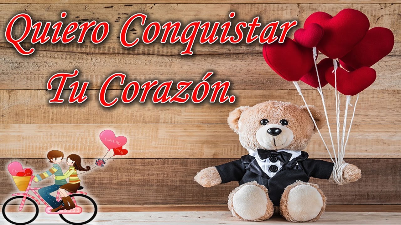 Quiero Conquistar Tu Corazón😍 Déjame Entrar En Tu Corazón? - YouTube