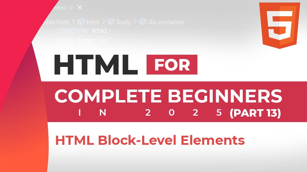 Html Course For Complete Beginners 2025 Part 13 Html Block Level Elements Youtube