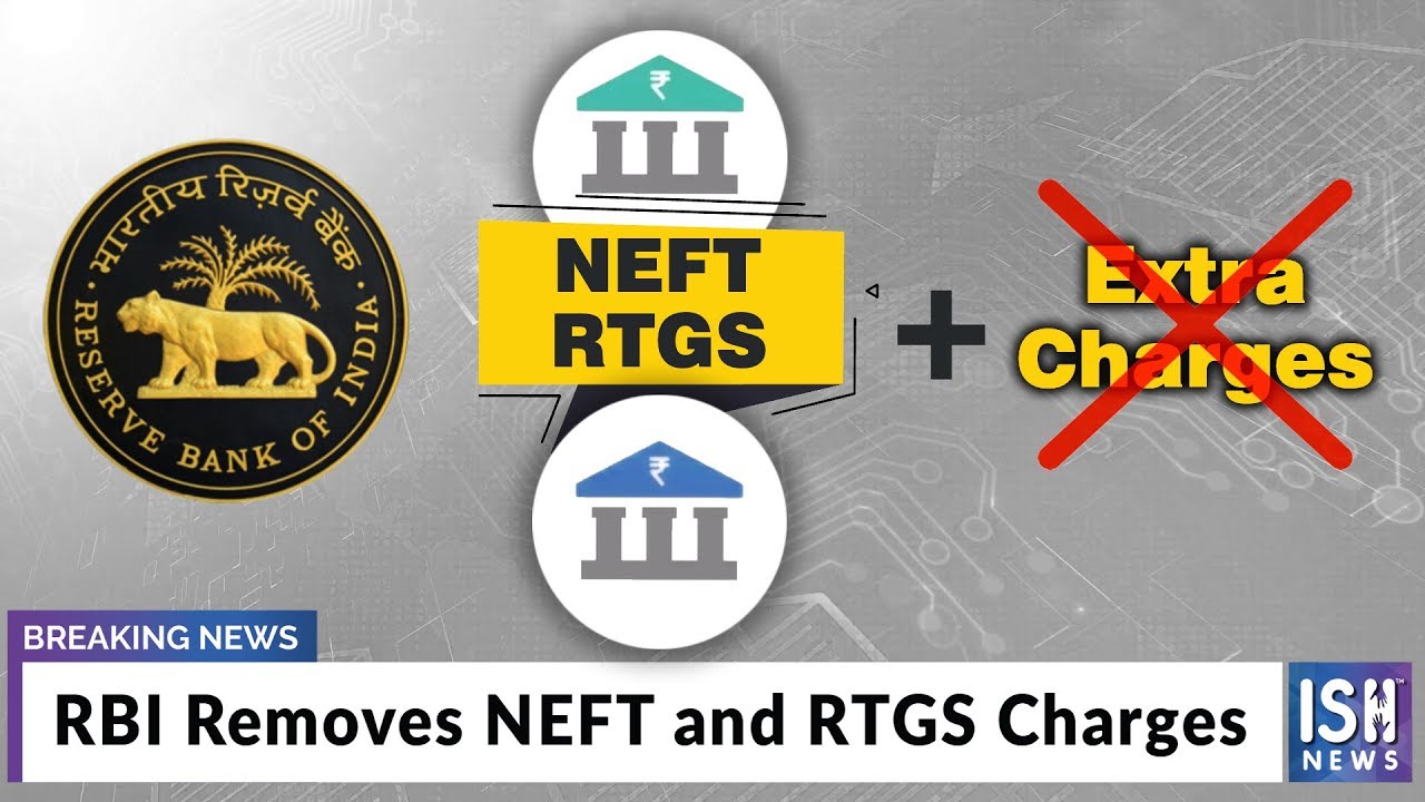 RBI Removes NEFT and RTGS Charges - YouTube