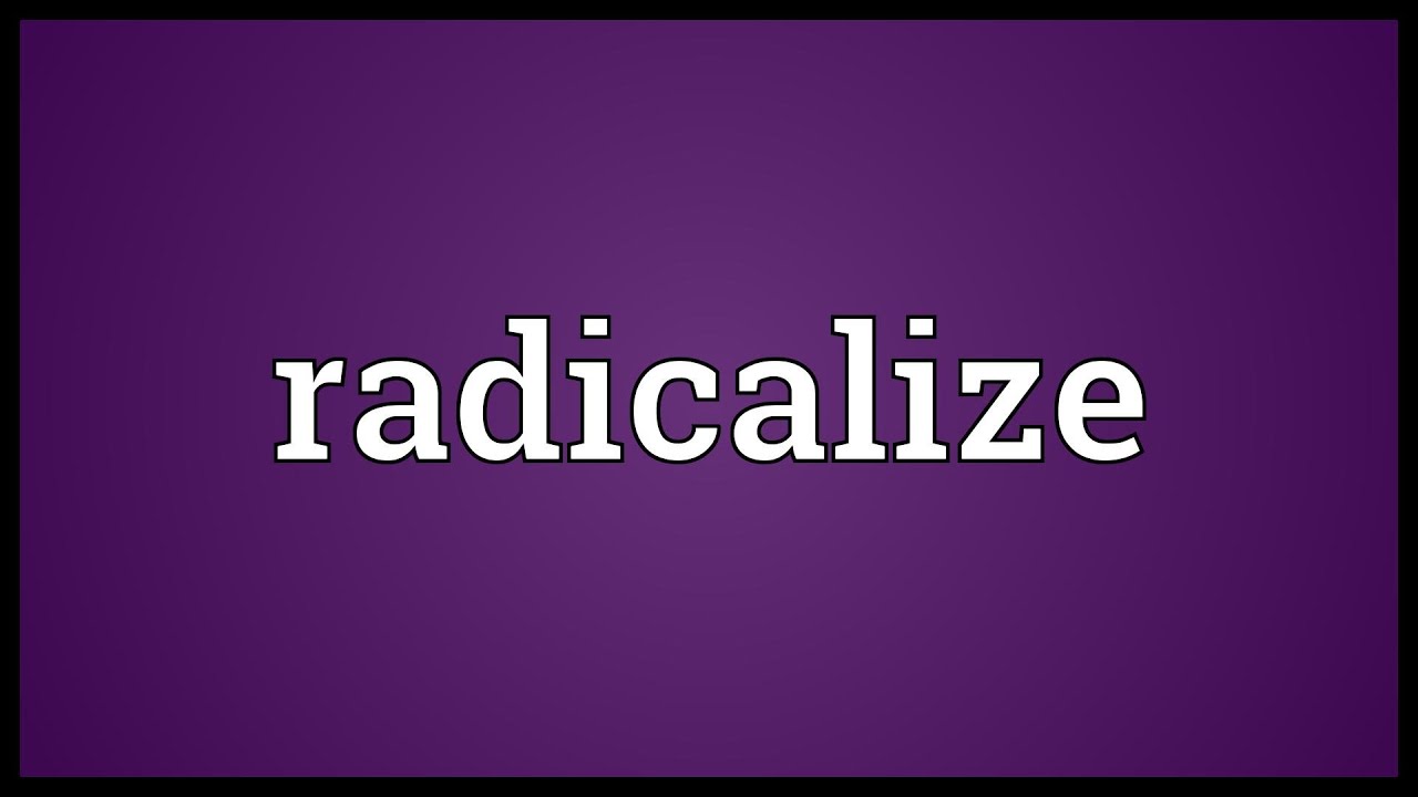 Radicalize Meaning - YouTube