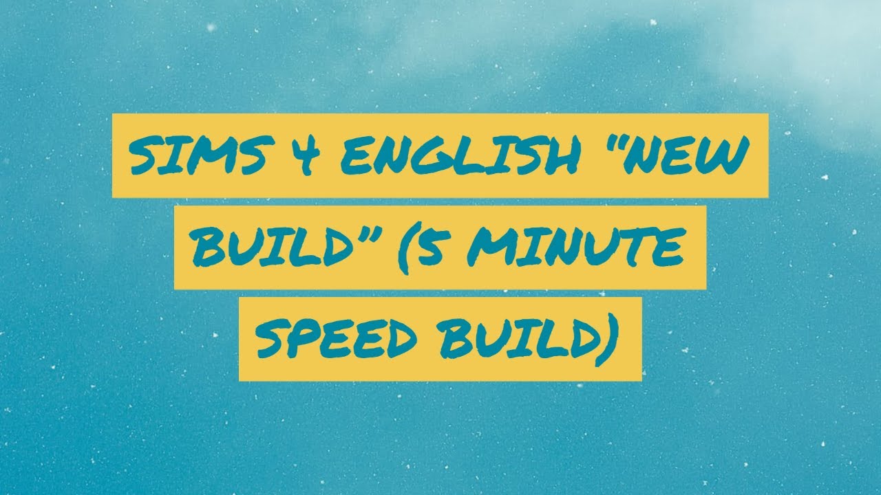 SIMS 4 ENGLISH NEW BUILD (5 MIN BUILD) - YouTube