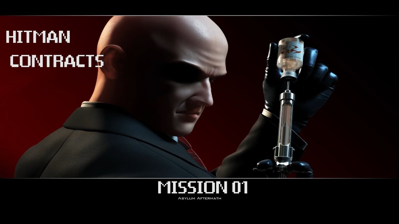 HITMAN CONTRACT - MISSION 01 - Asylum Aftermath - YouTube