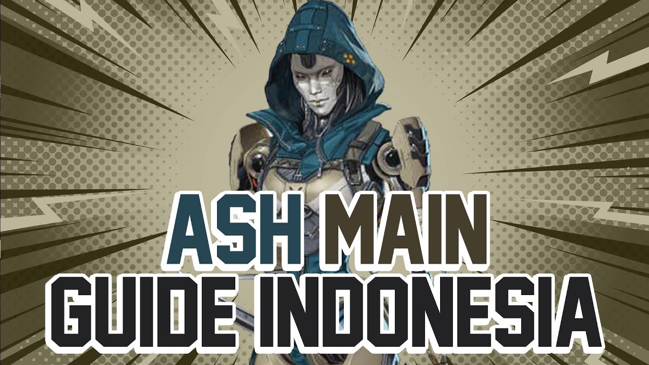 Ash Guide Indonesia | Cara Menjadi Ash Main Di Apex legends Mobile/PC ...