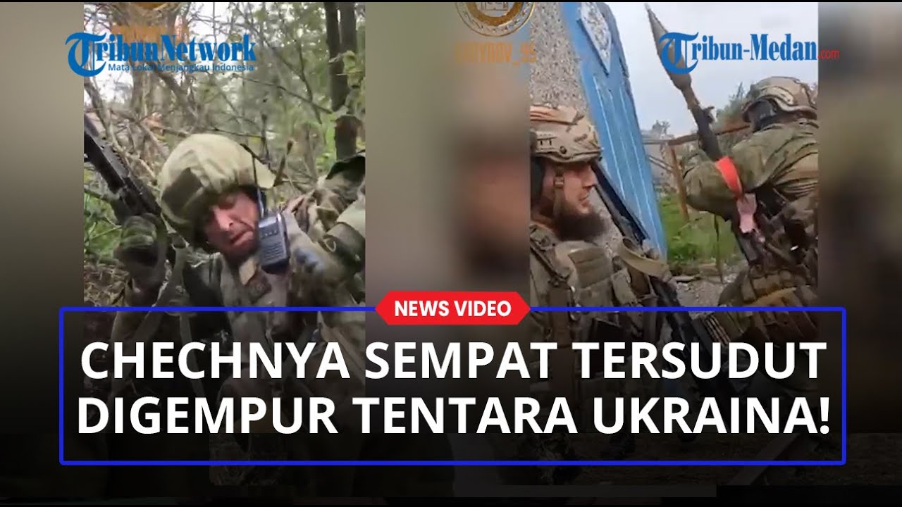 Pasukan Chechnya Sempat Tersudut Bertempur Kontra Tentara Ukraina ...