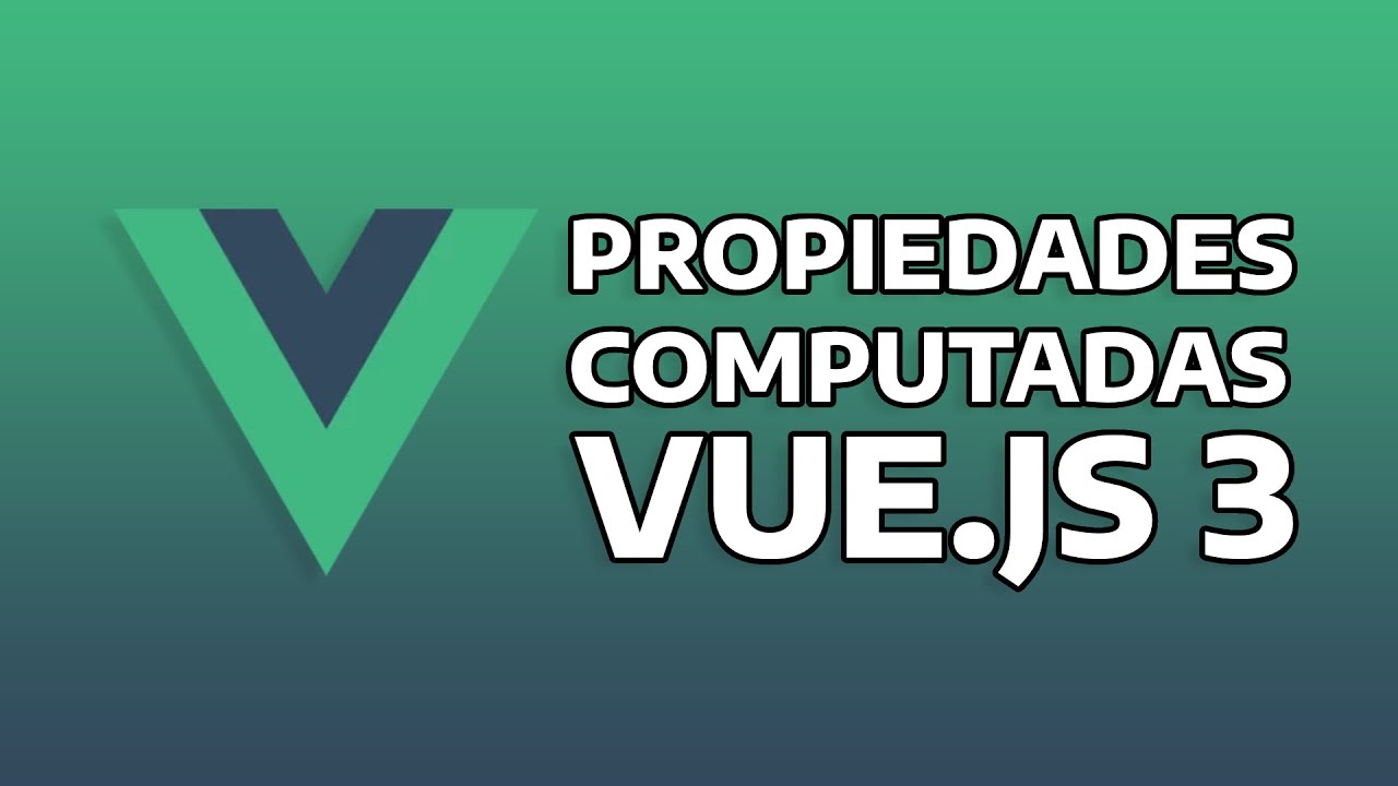Cómo usar las Propiedades Computadas | Curso de Vue.js 3 - 10 - YouTube