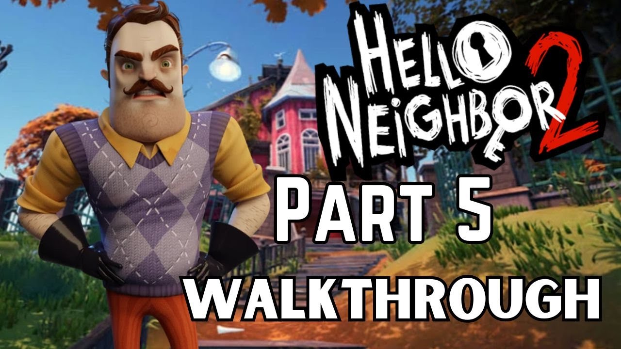 Hello Neighbor 2 | Part 5 Museum Clock | FULL WALKTHROUGH - YouTube