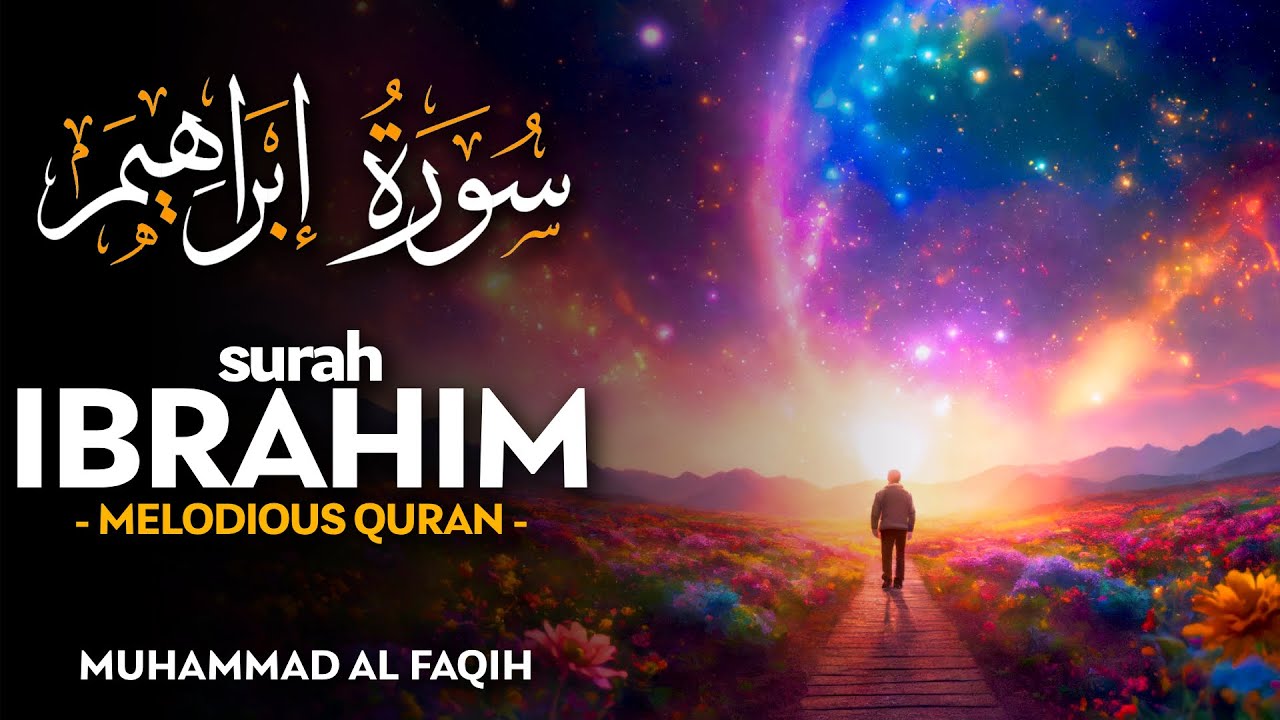 Surah Ibrahim (سورة ابراهيم) - محمد الفقيه | Muhammad Al Faqih (4K ...