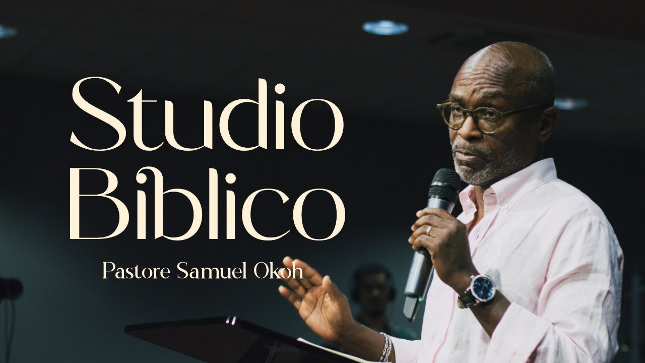 Studio Biblico 19.03.2025 - Pastore Samuel Okoh - YouTube