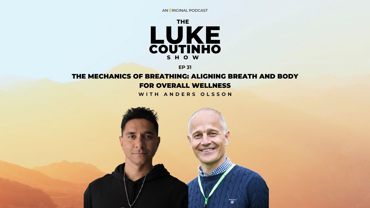 Ep.30 - The Mechanics of Breathing: Aligning Breath and Body for Overall Wellness with Anders ...