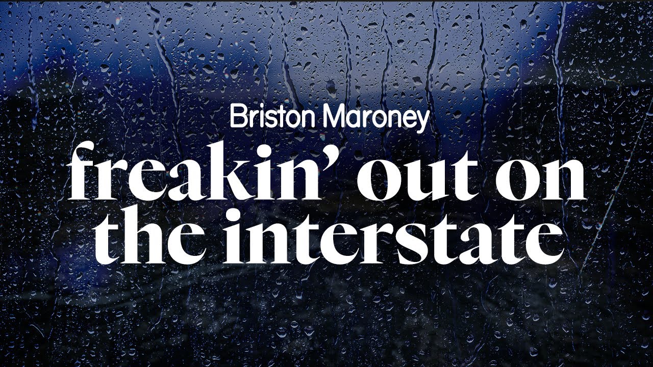 briston maroney - freakin' out on the interstate (lyrics) - YouTube