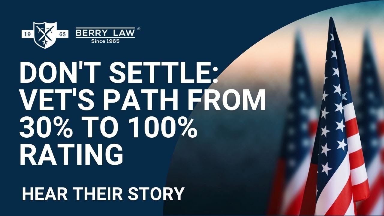 From 30% to 100%: Veteran Chris' Rating Journey with Berry Law - YouTube