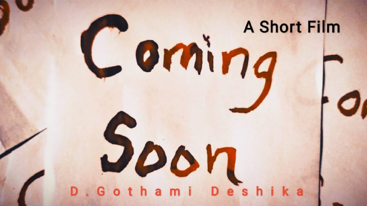 Coming Soon/A Short Film/D.Gothami Deshika/ DGD Production - YouTube