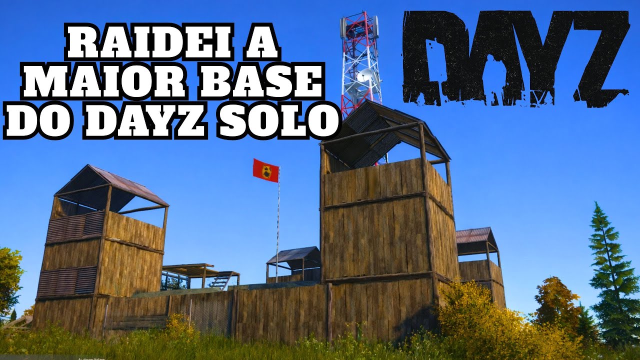 ESTE FOI MEU PRIMEIRO RAID DO CANAL UM RAID GIGANTESCO NO DAYZ #dayz ...