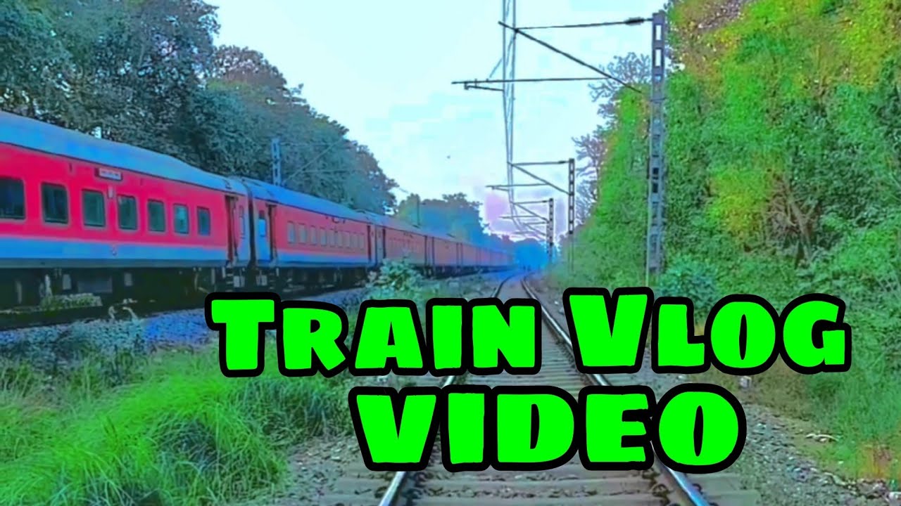 New Train Vlog Video #Train Vlog Video Today #Train Vlog Video #New ...