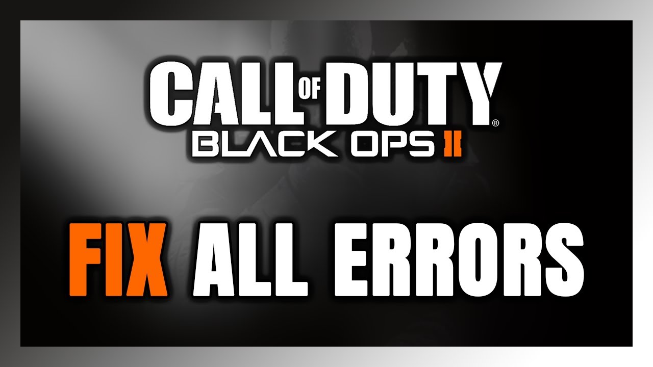 How to FIX Call of Duty: Black Ops 2 All Errors - YouTube