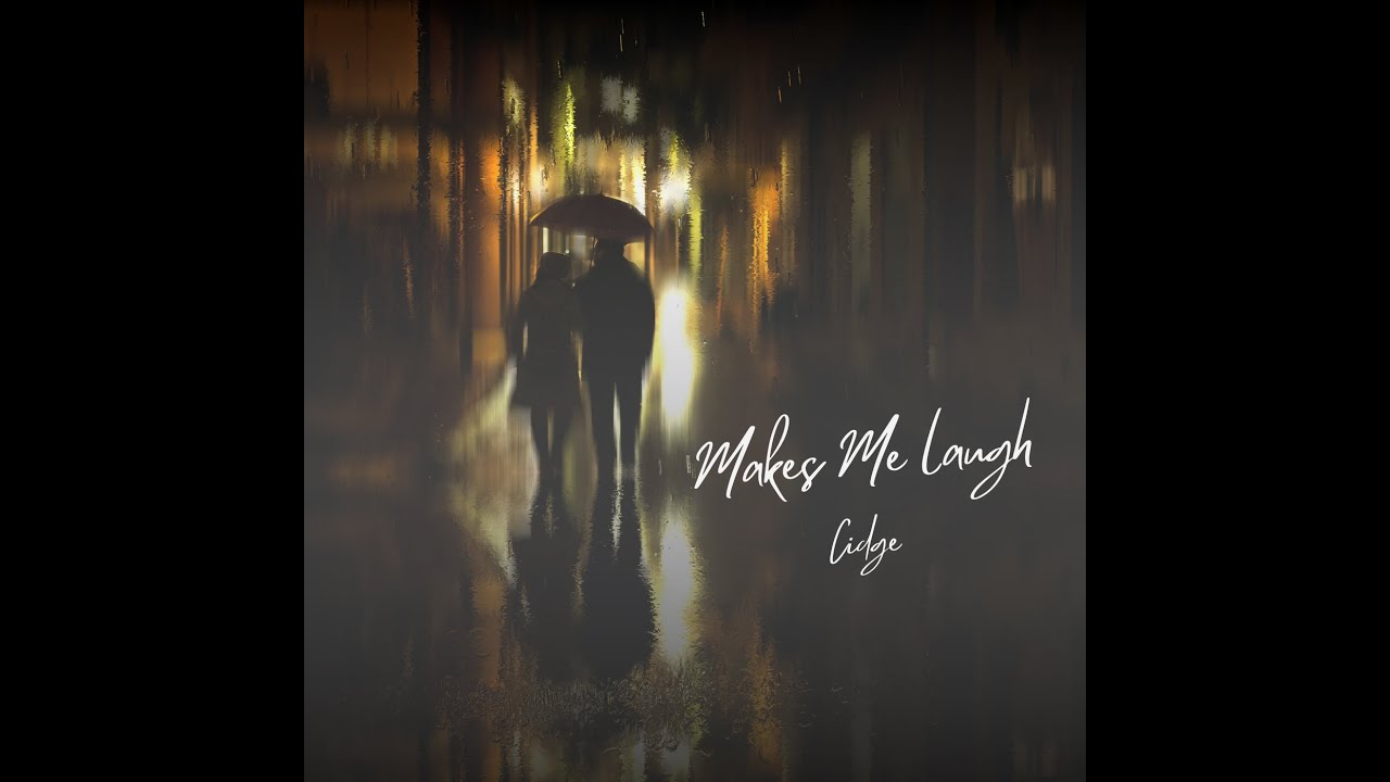 Makes Me Laugh - Cidge - YouTube