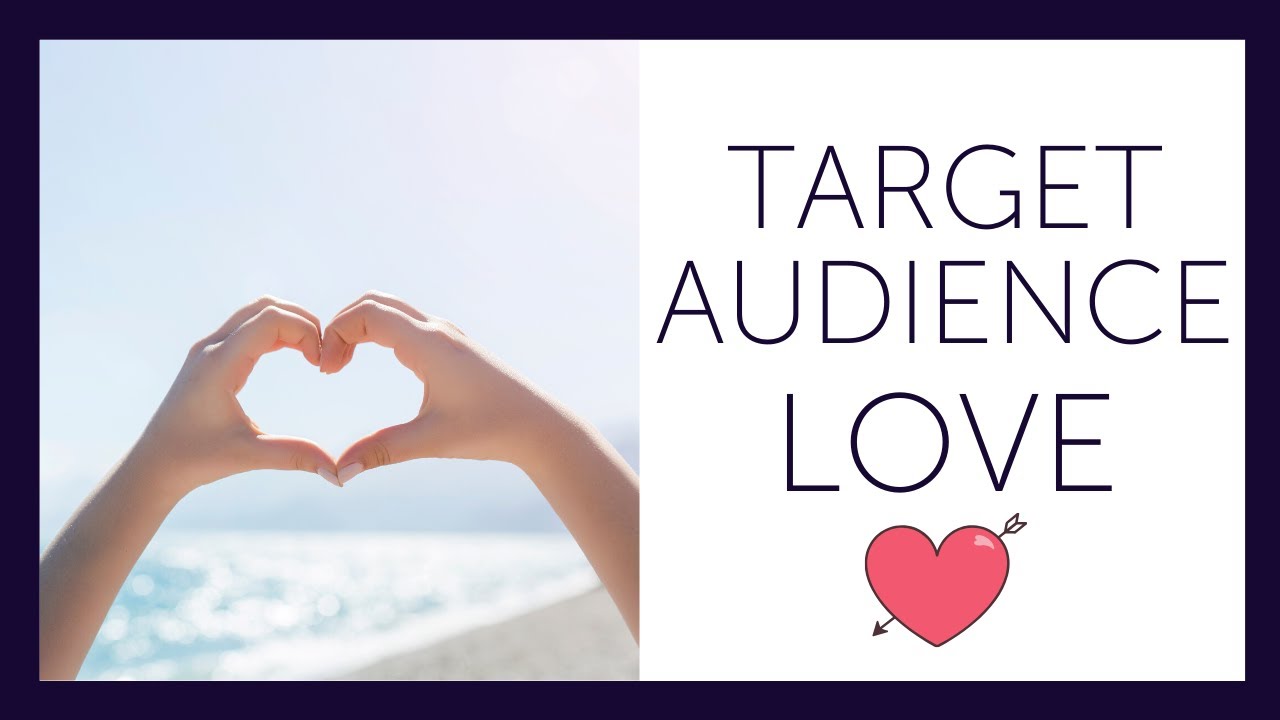 ️How to LOVE Your Target Audience ️ - YouTube