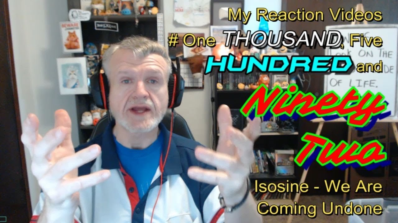 Isosine - We Are Coming Undone : My Reaction Videos #1,592 - YouTube