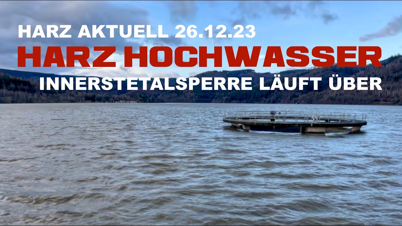 HARZ HOCHWASSER NEWS. INNERSTE TALSPERRE LÄUFT ÜBER. HARZ AKTUELL ...