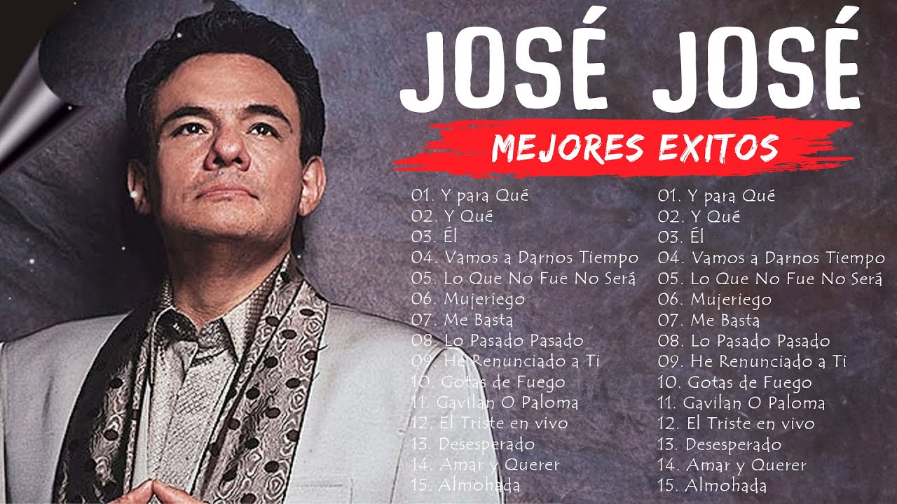 JOSE JOSE TODOS SUS 30 GRANDES EXITOS INOLVIDABLES - LAS 30 MEJORES ...