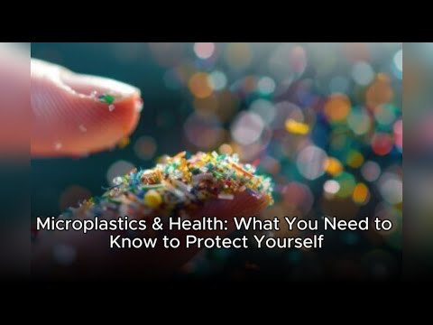 Microplastics & Health: What You Need to Know to Protect Yourself - YouTube