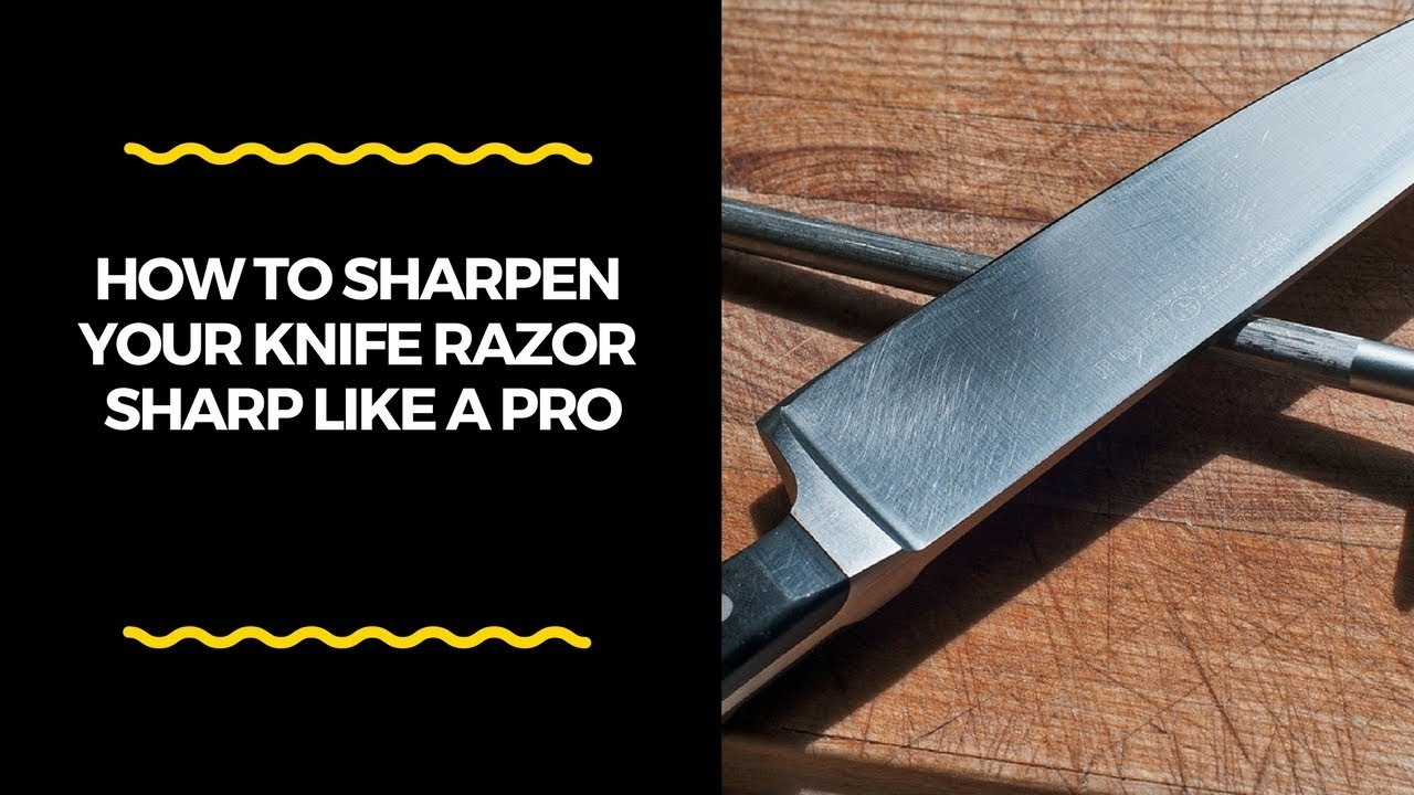 How To Sharpen Your Knife Razor Sharp Like A Pro YouTube how-to-sharpen-your-knife-razor-sharp-like-a-pro-youtube