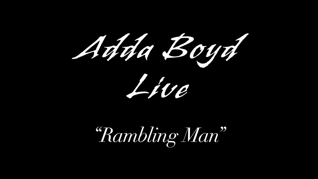 Adda Boyd Live: Rambling Man - YouTube