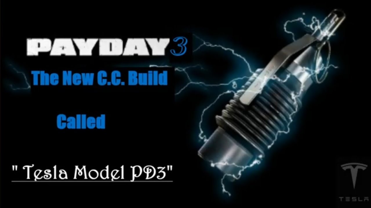 🤡The New C.C. Build Called "Tesla⚡️Model⚡️PD3" in Payday🤑3 - YouTube