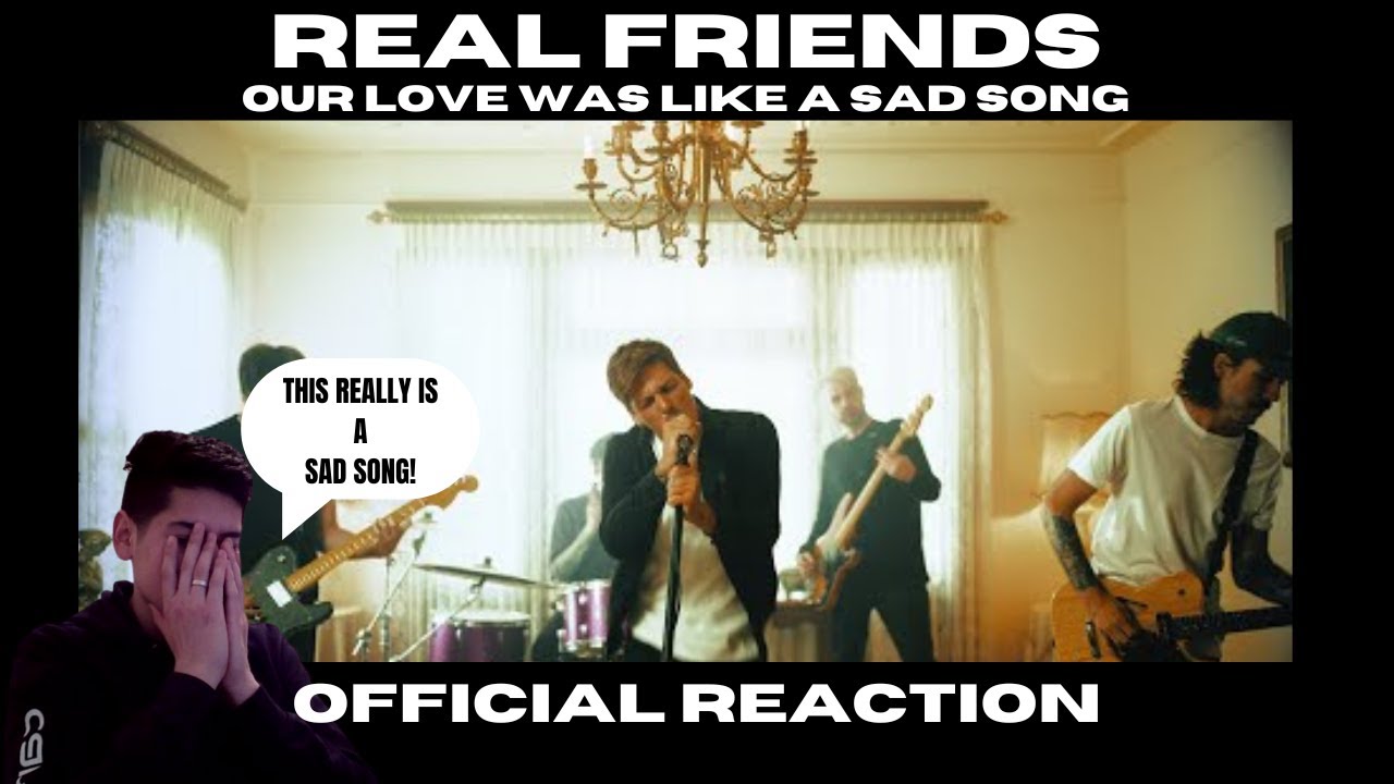 First "REACTION!" to REAL FRIENDS (OUR LOVE WAS LIKE A SAD SONG) - YouTube