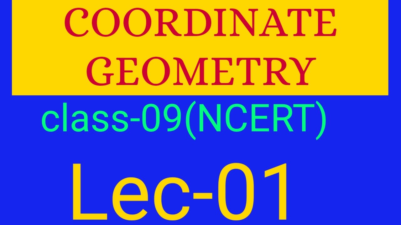Coordinate geometry class-9 || ncert chapter 3 full explanation with ...