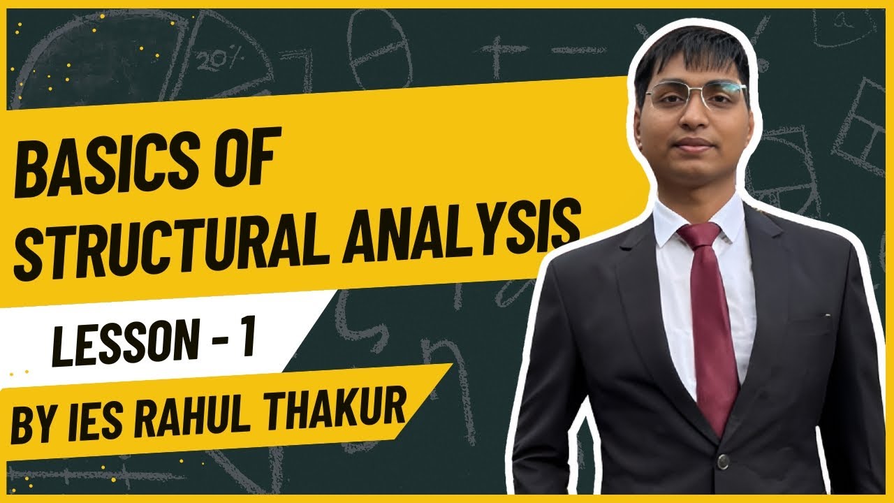Basics of Structural Analysis By IES Rahul Thakur - YouTube