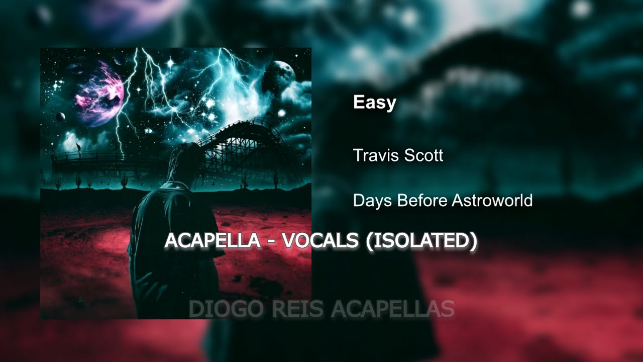 Travis Scott - Easy (Isolated Vocals - Acapella) - YouTube