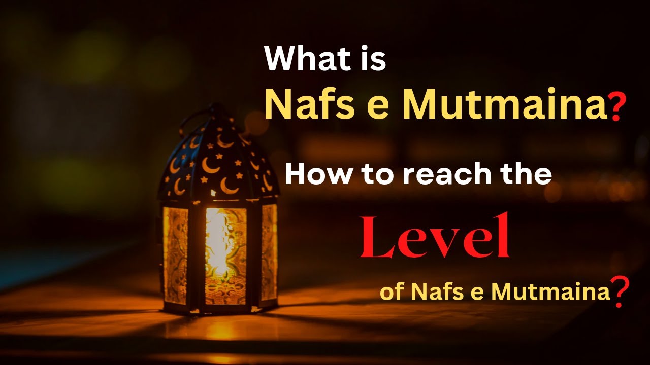 Nafs e Mutmaina | Level of Nafs e Mutmaina | Know Religion - YouTube