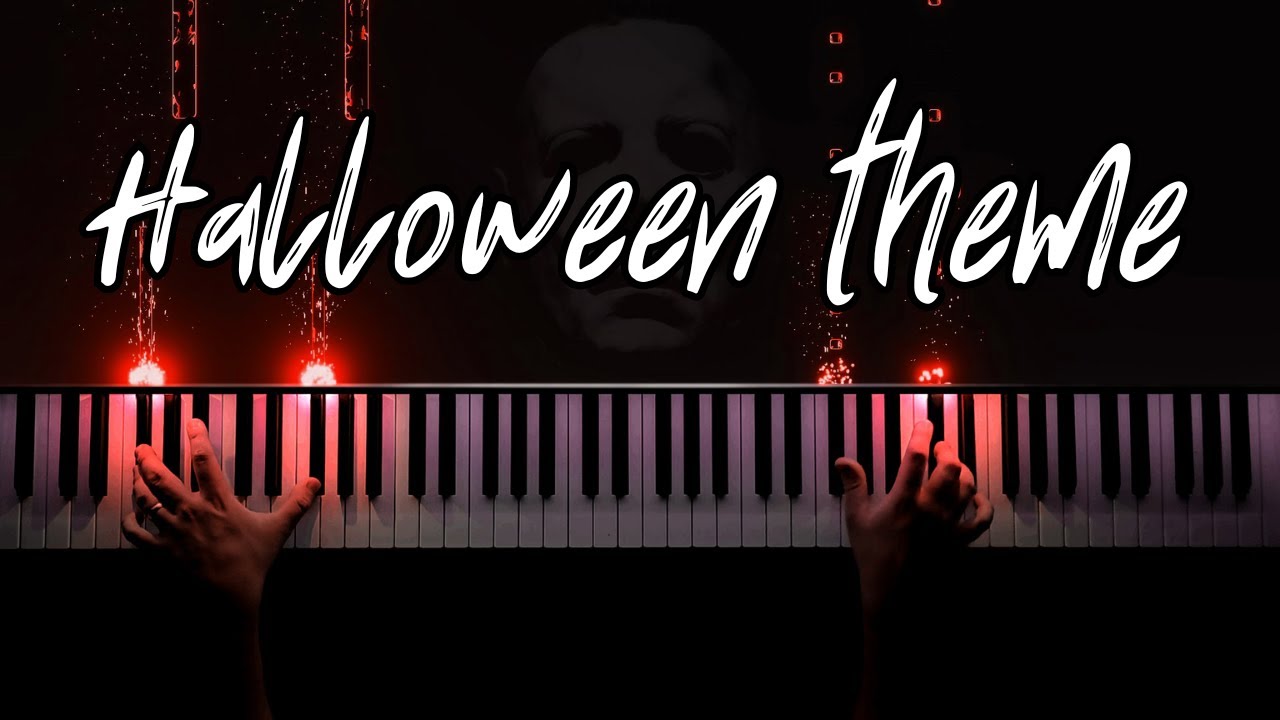 Michael Myers - Halloween Theme (Piano Cover) - YouTube Music