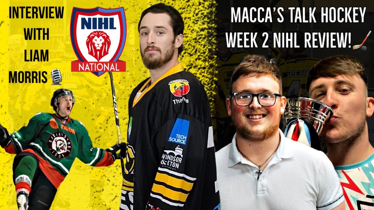 NIHL WEEK 2 REVIEW!!!🏒 (Featuring Liam Morris)🐝Macca's Talk Hockey🎙️ ...