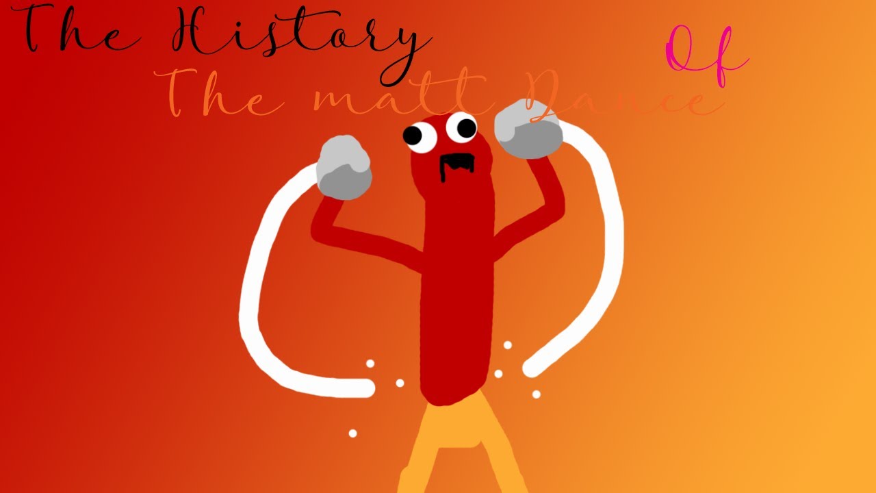 The History of The Matt Dance - YouTube