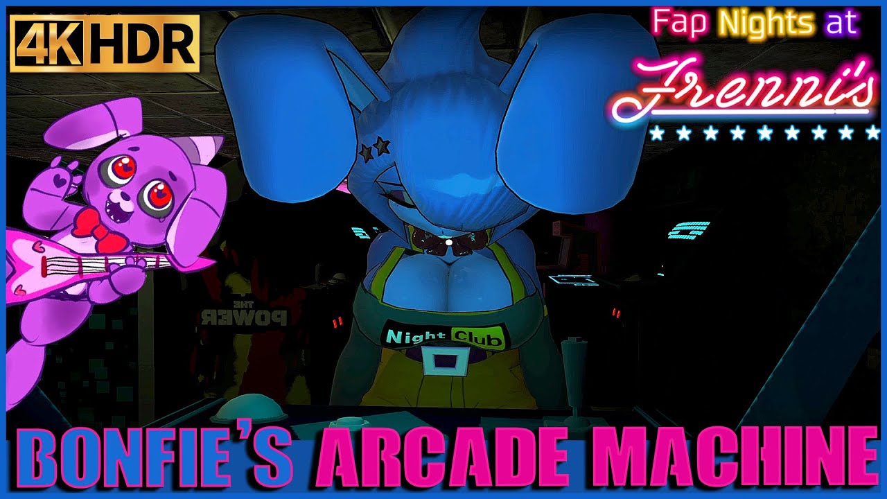 What's It Like Being Bonfie's Acrade Machine | Fap Nights At Frenni's Night Club Gameplay 4K ...